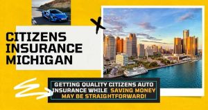 Citizens Insurance Michigan | Cheap Auto & Home Insurance in MI